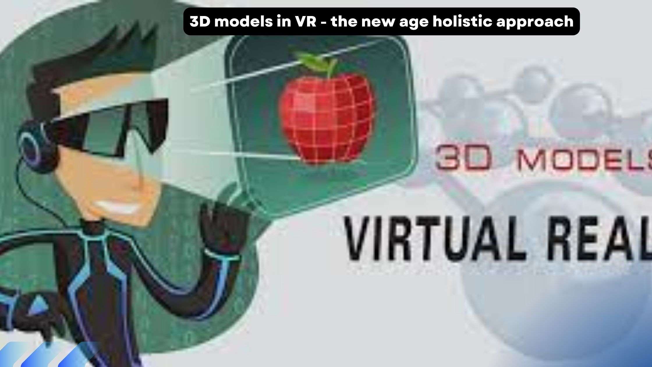 3D models in VR - the new age holistic approach-Webzin