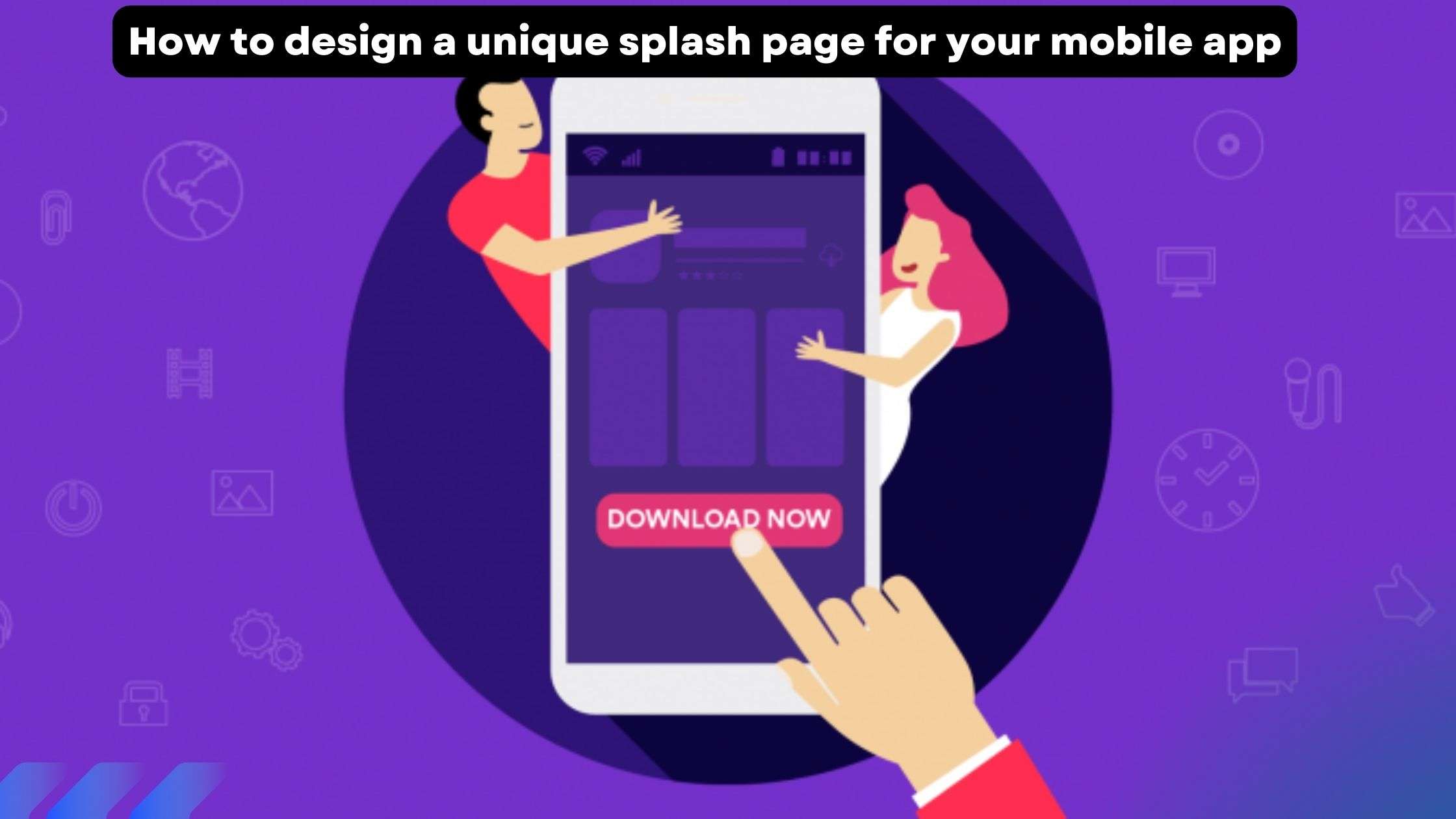 How to design a unique splash page for your mobile app-Webzin