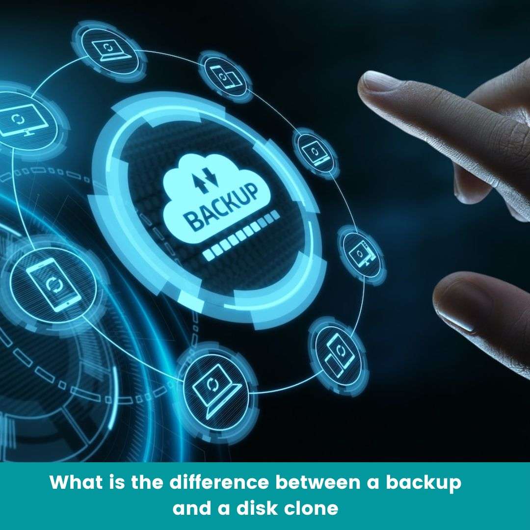 What is the difference between a backup and a disk clone?-Webzin