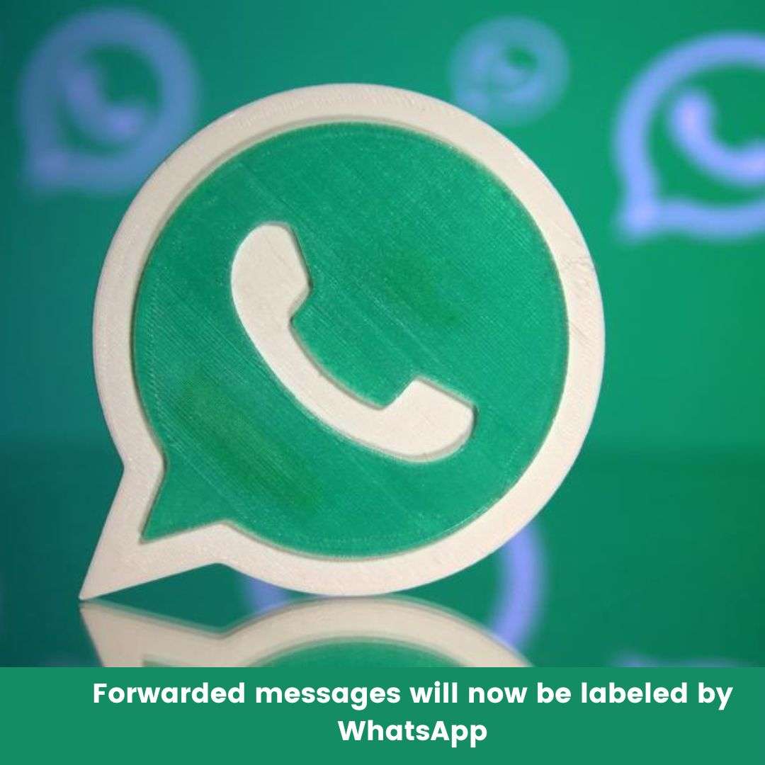 Forwarded messages will now be labeled by WhatsApp- Webzin