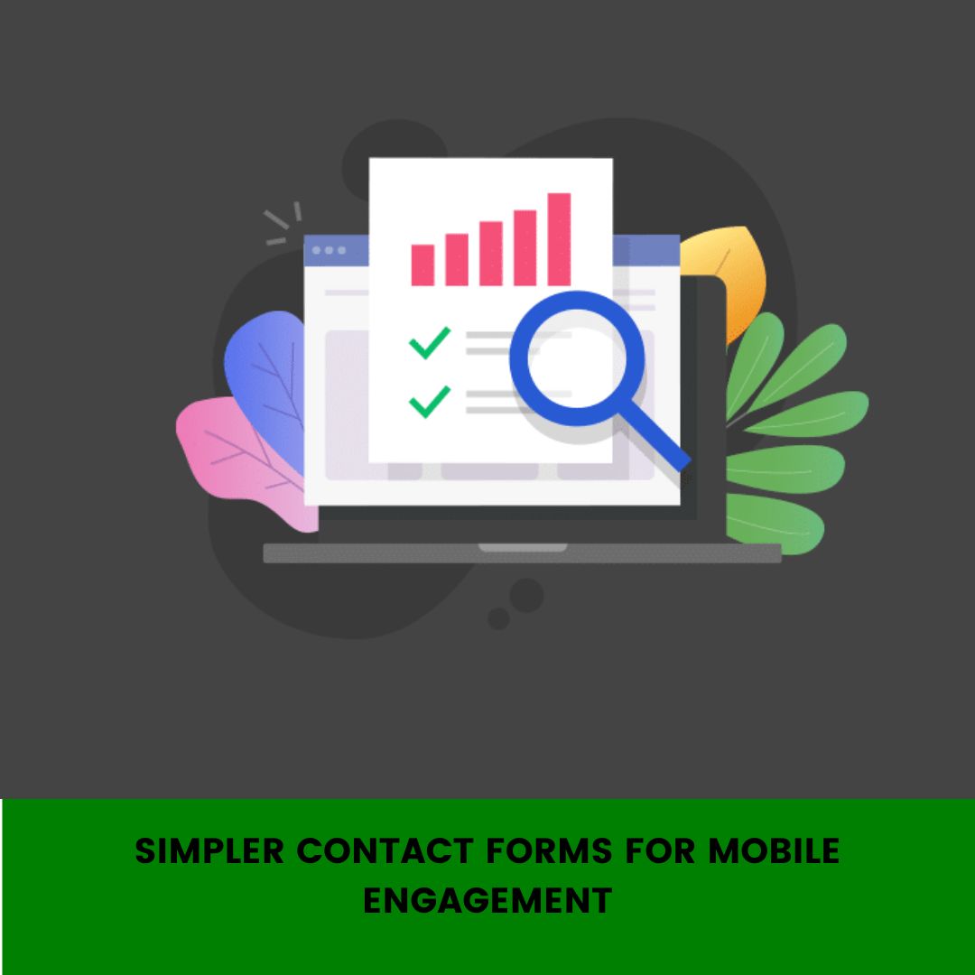SIMPLER CONTACT FORMS FOR MOBILE ENGAGEMENT