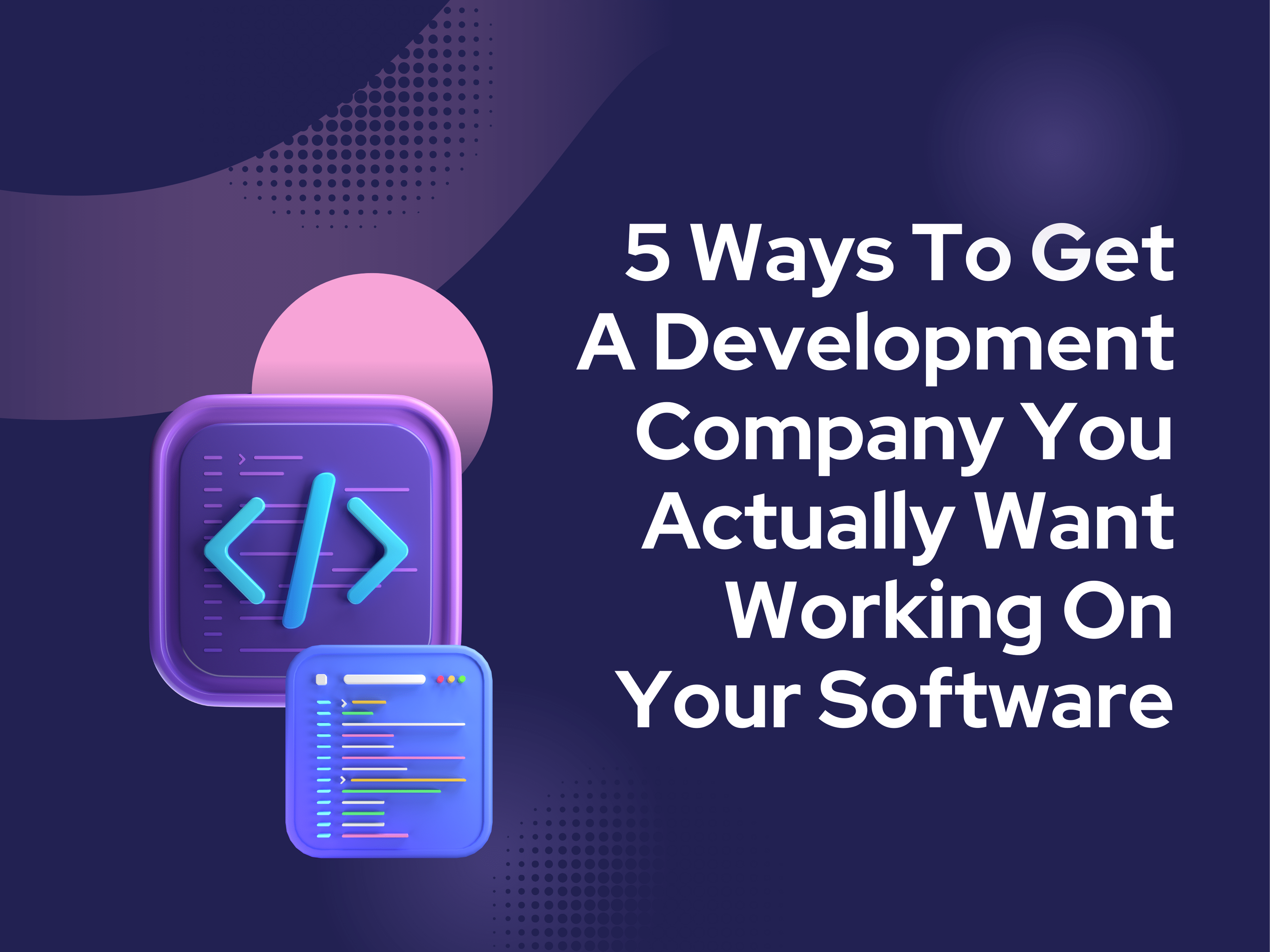 The Development Company You Want Working On Your Software