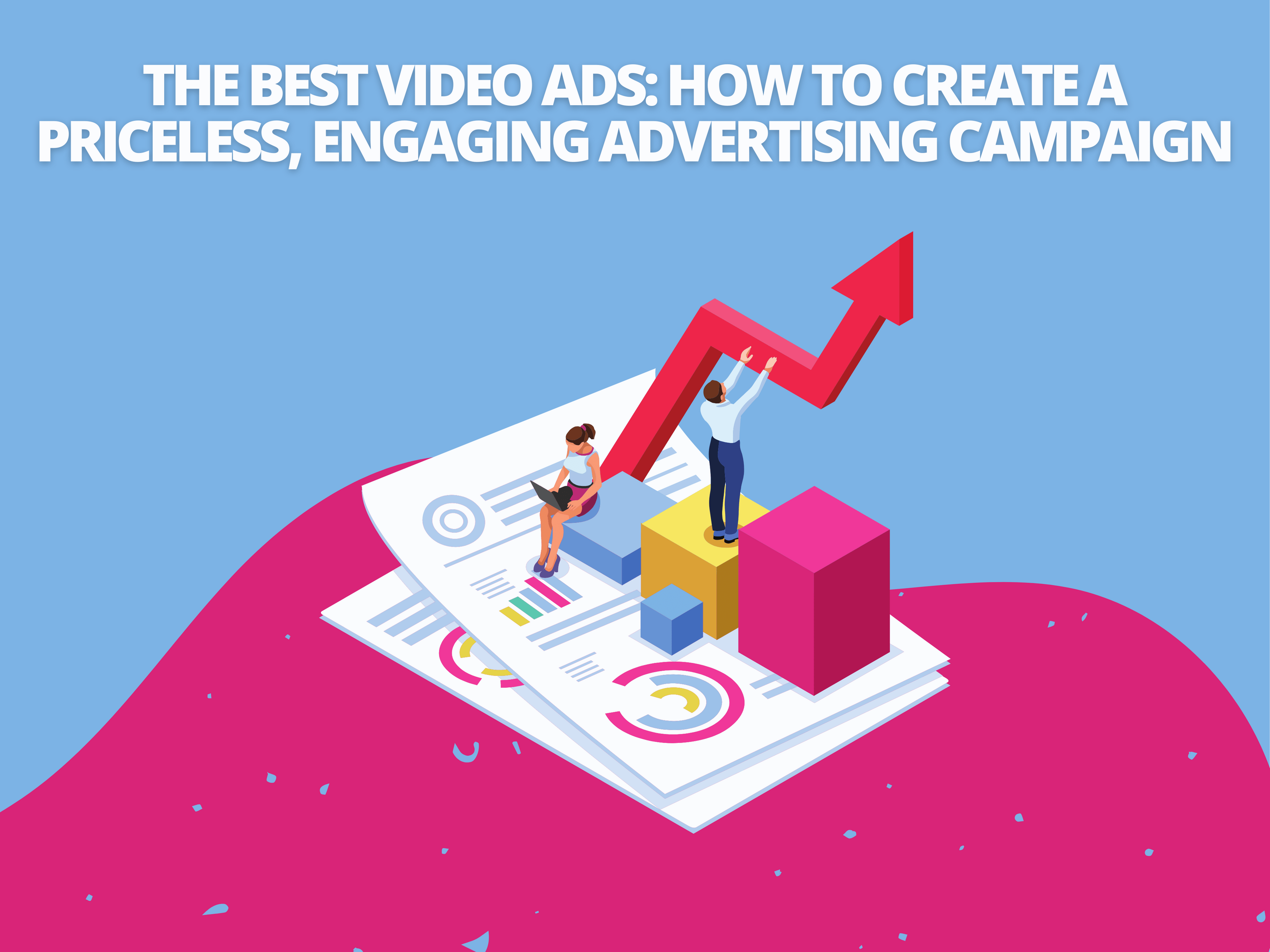 The Best Video Ads: Create a Priceless Advertising Campaign