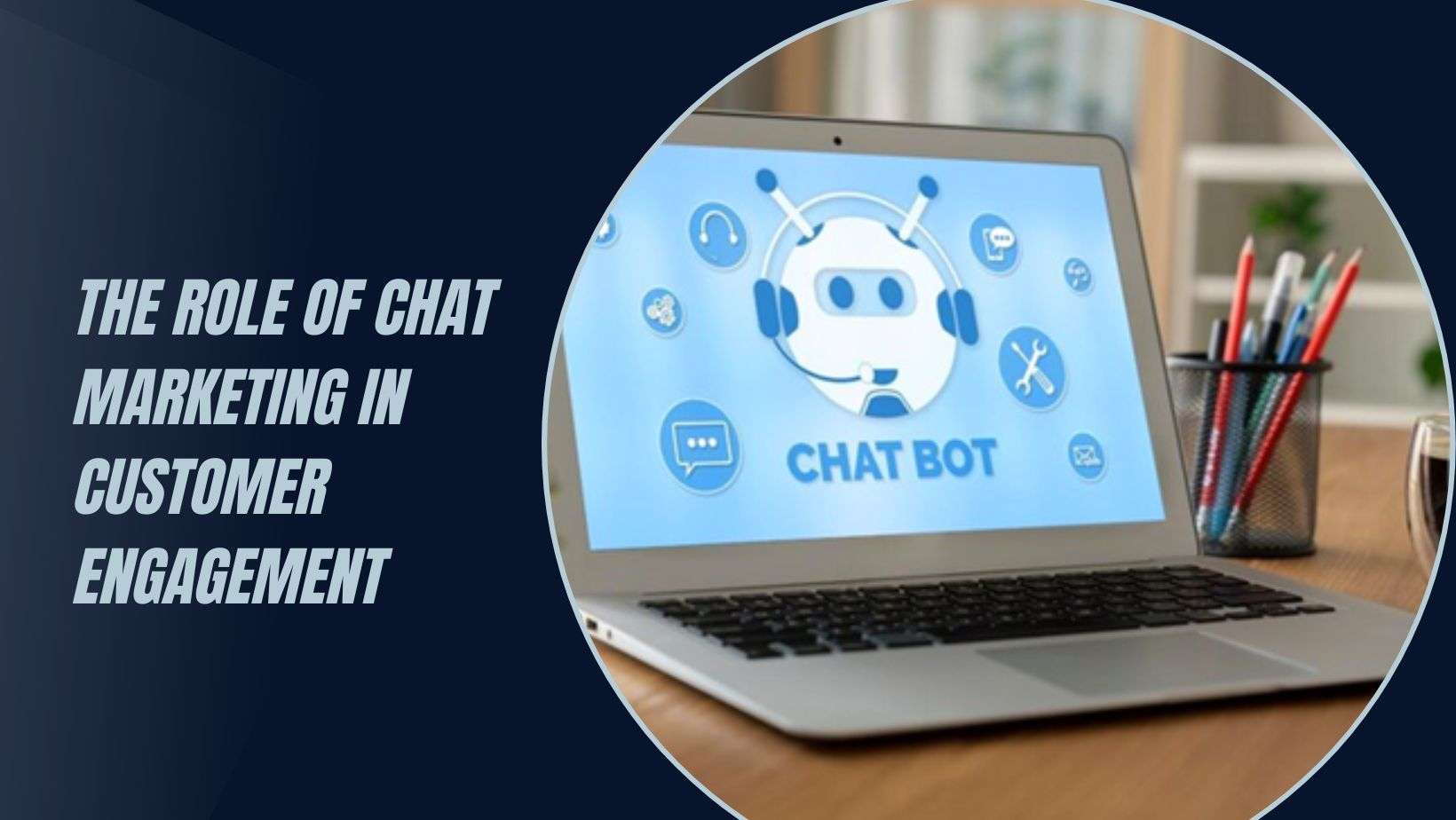 Role of Chat Marketing in Customer Engagement-Webzin