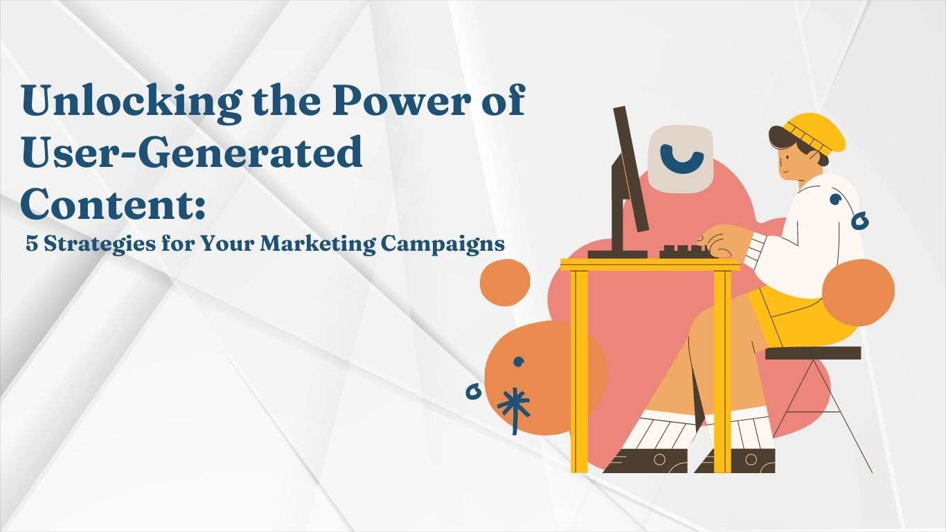 User-Generated Content for Marketing: 5 Proven Strategies