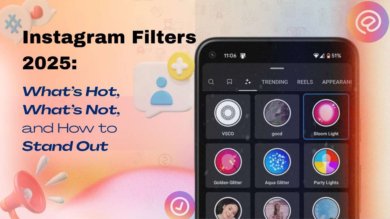 Instagram Filters 2025: Top Trends, Editing Tips & Creative Hacks